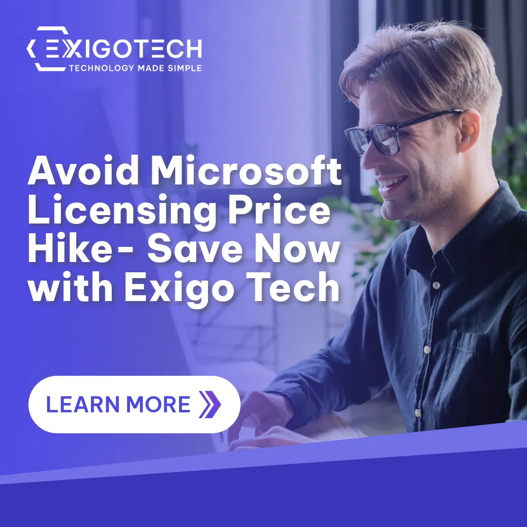 Avoid Microsoft Licensing Price Hike- Save with Exigo Tech