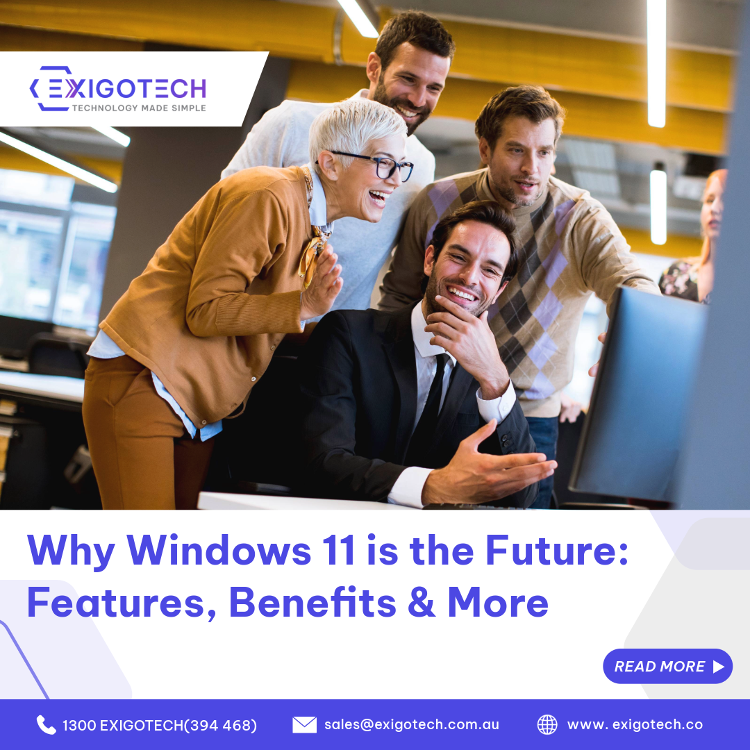 Why Windows 11 : Features and Benefits - Exigo Tech