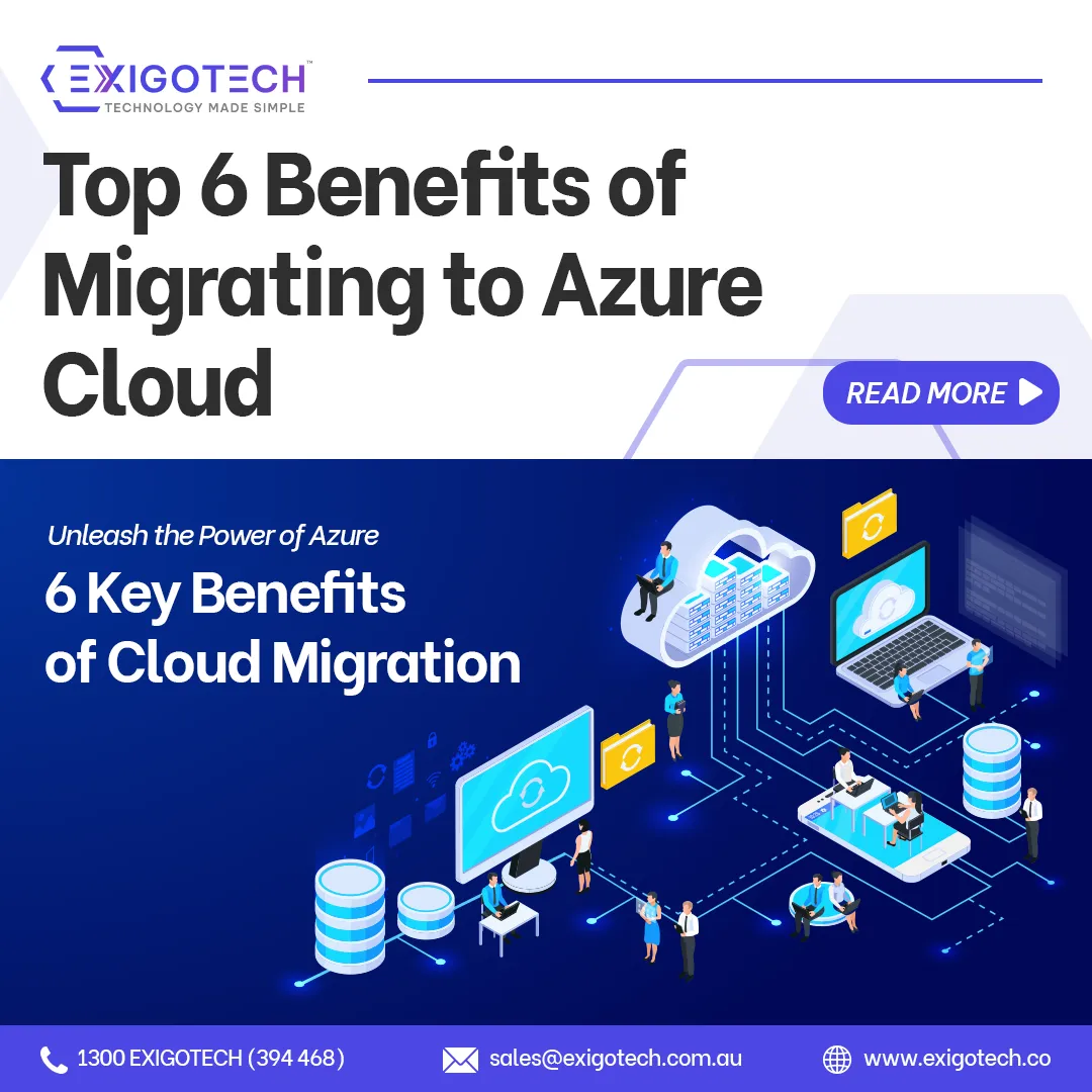 Top 6 Azure Cloud Migration Benefits - Exigo Tech