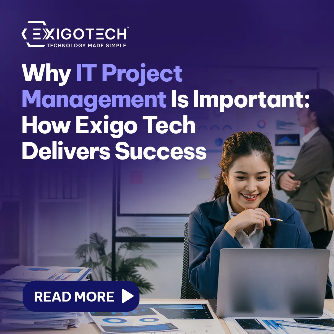 Why IT Project Management Is Important - Exigo Tech