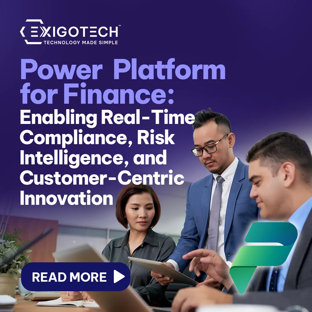Power Platform for Finance: Enabling Real-Time Compliance, Risk Intelligence, and Customer ...